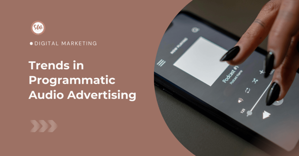 Trends in Programmatic Audio Advertising