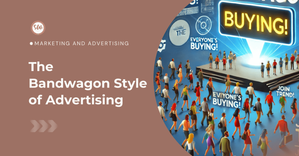 What is the Bandwagon Style of Advertising?