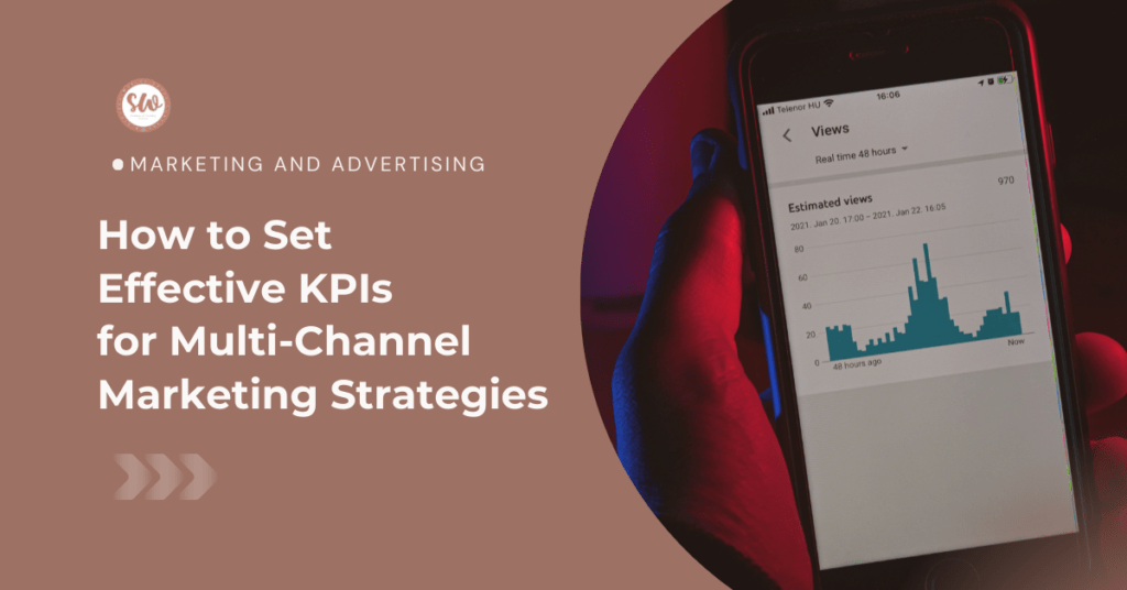 How to Set Effective KPIs for Multi-Channel Marketing
