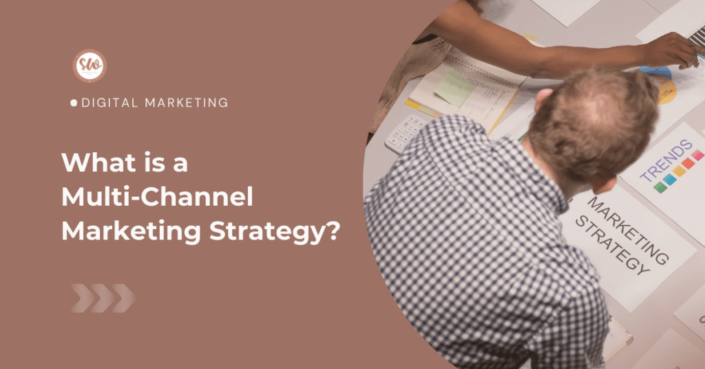 What is a Multi-Channel Marketing Strategy?